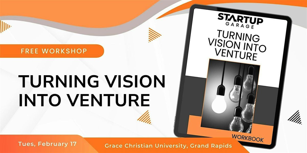 Workshop: Turning Vision Into Venture, Grace Christian University ...