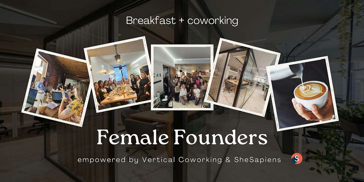 Female Founders Breakfast - SheSapiens, Vertical Coworking Firmeza, Porto, 23 September 2025 ...