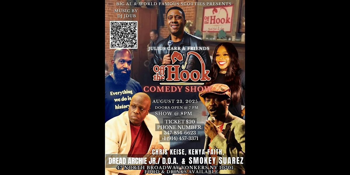 WORLD FAMOUS SCOTTIES & BIG AL PRESENT Julius Carr & Friends COMEDY ...