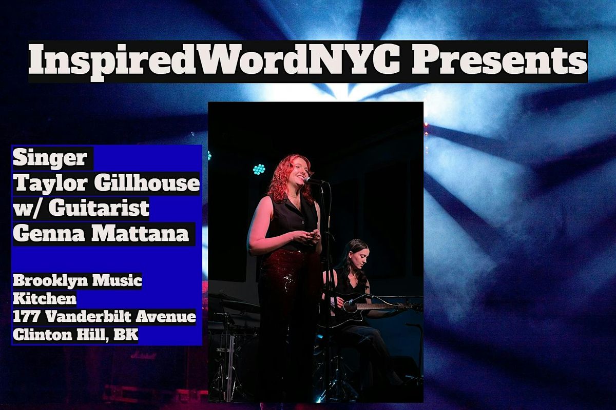 InspiredWordNYC Presents Singer Taylor Gillhouse w/Guitarist Genna ...