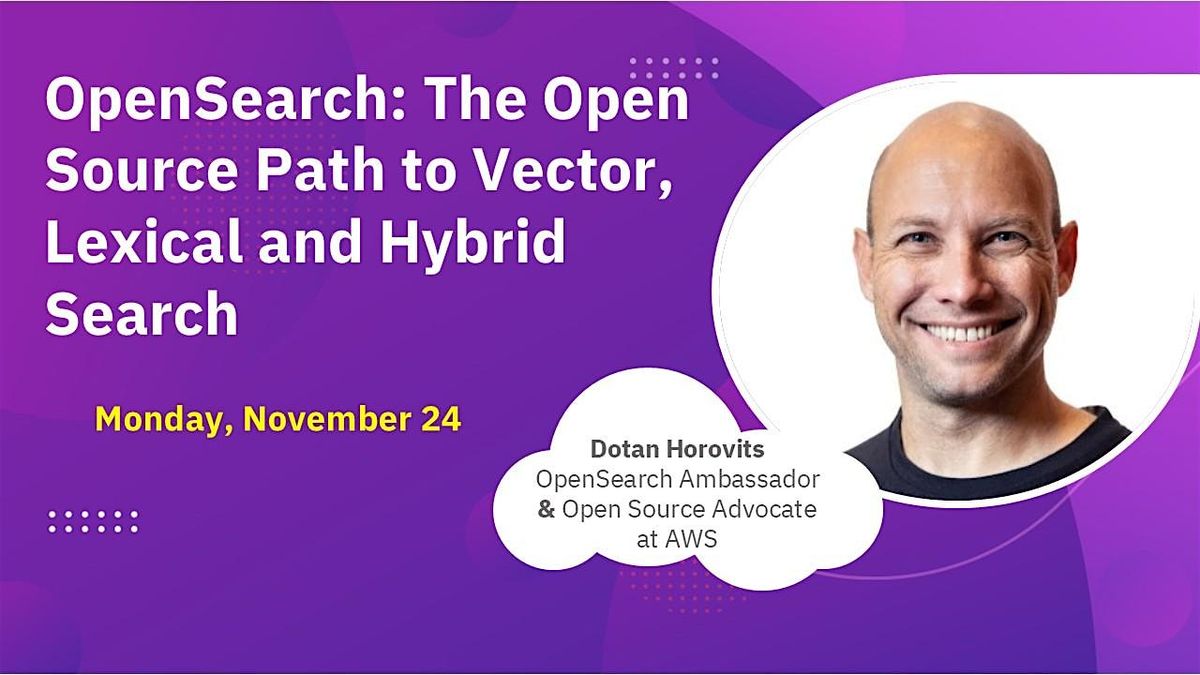 OpenSearch: The Open Source Path to Vector, Lexical and Hybrid Search ...