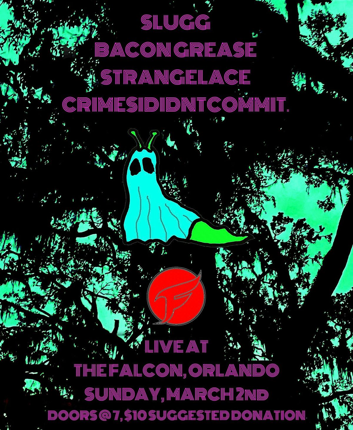 SLUGG, Bacon Grease, Strangelace, CrimesIDidntCommit, The Falcon Bar ...
