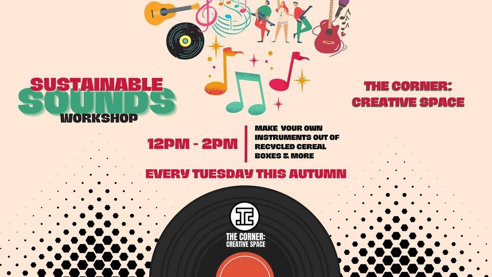Sustainable Sounds Workshop, The Corner: Creative Space, Papakura, 21 ...