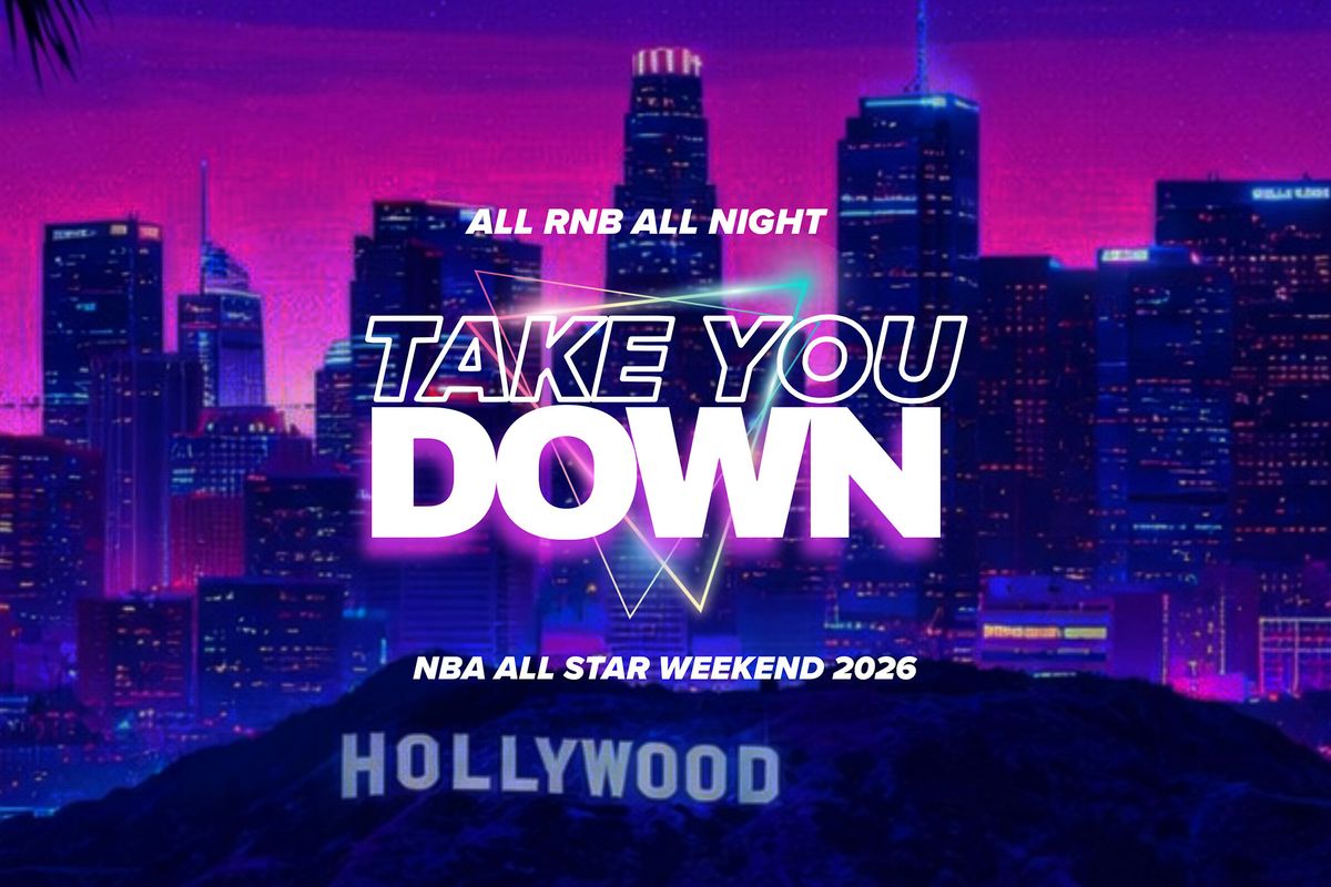 Take You Down: R&B Party Valentine’s All-Star Weekend Edition, Andaz ...