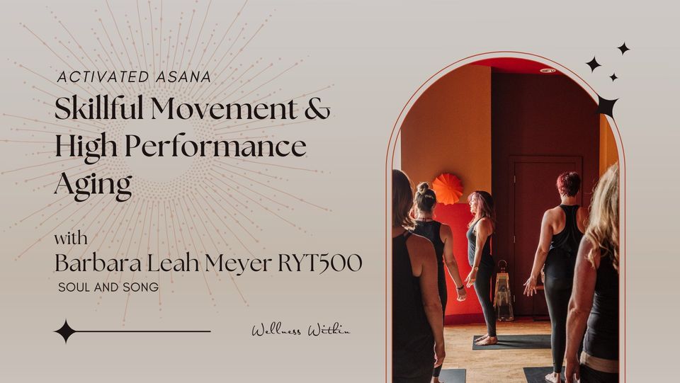 Activated Asana Framework 1: Skillful Movement & High Performance Aging ...