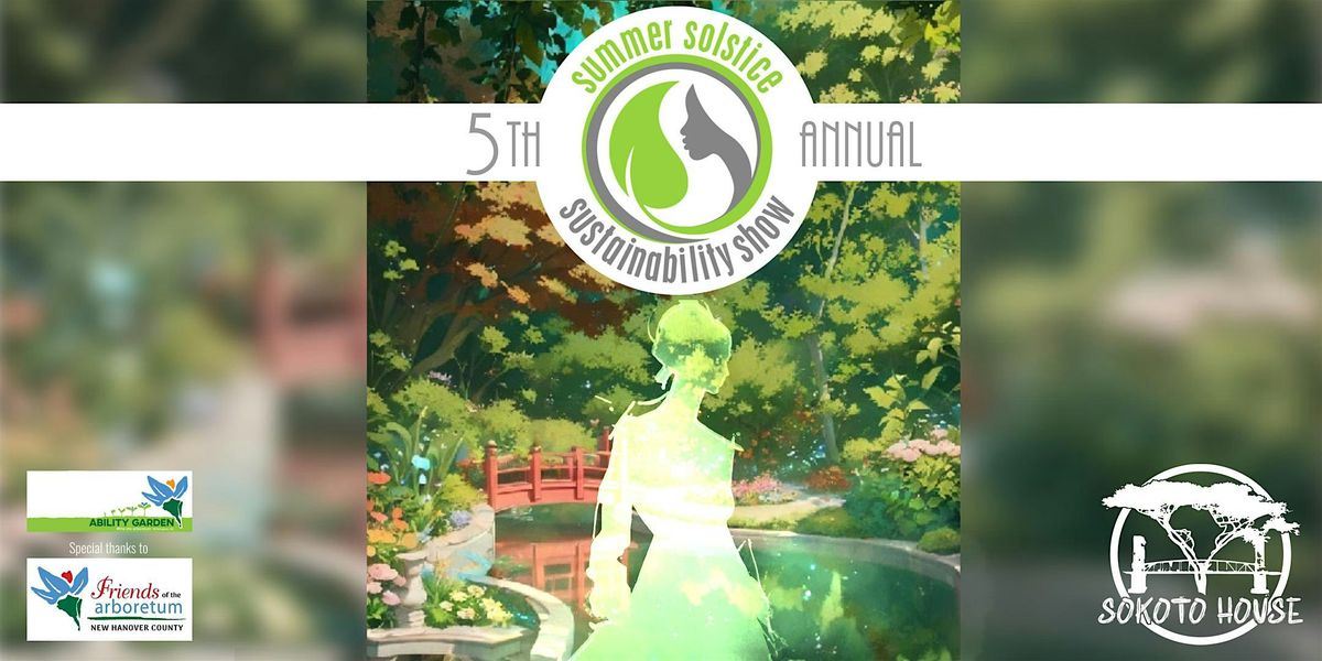 5th Annual Summer Solstice Sustainability Fashion Show, New Hanover ...