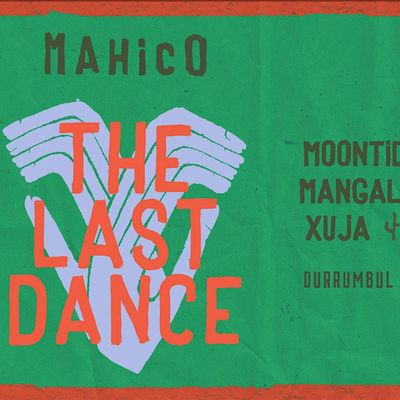 ⫷ MAHICO THE LAST DANCE Feat. MOONTIDE PAUL A. GEORGE MANGALA ⫸, Durrumbul Hall, Main Arm, 25 ...
