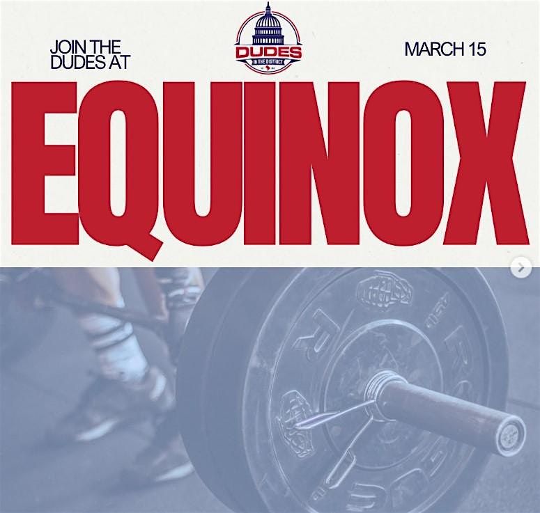 Dudes In the District: Mens Free Equinox Workout Class, Equinox Sports ...