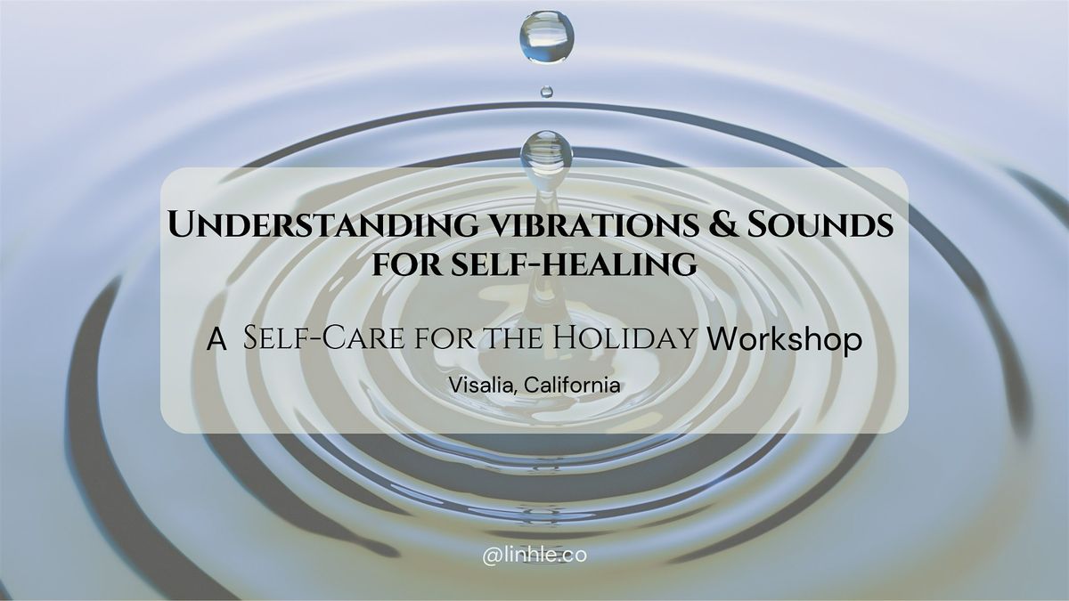 Understanding Vibrations & Sounds for Self-healing, Oak Street Studios ...