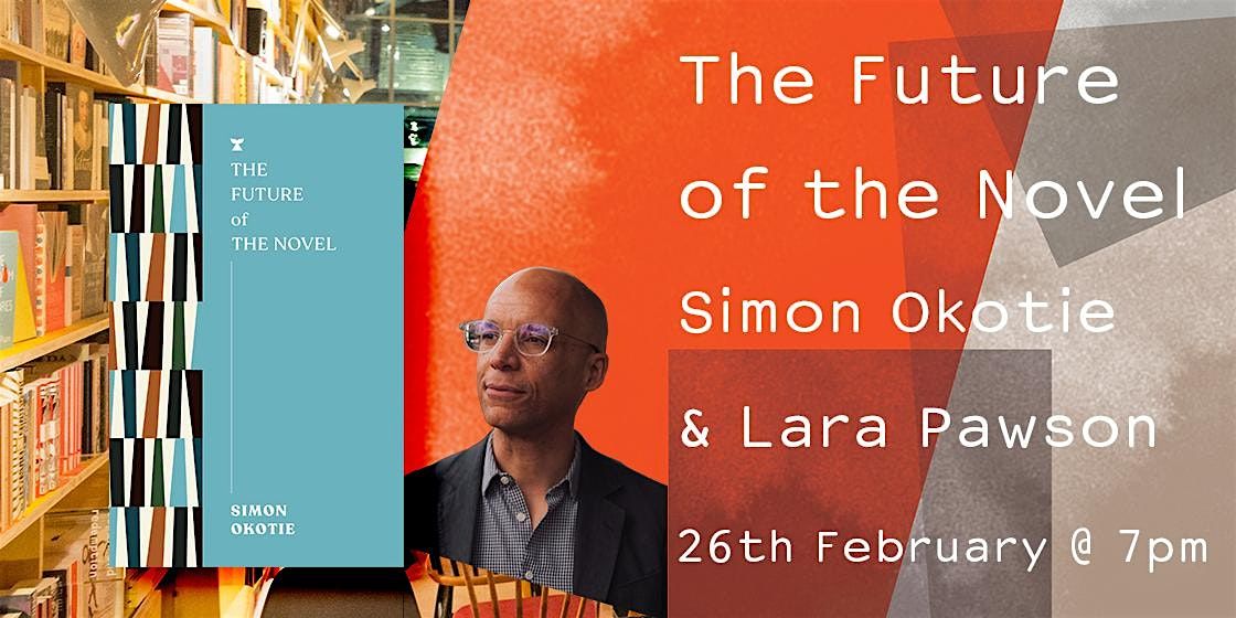 The Future of the Novel – Simon Okotie & Lara Pawson, at Libreria ...