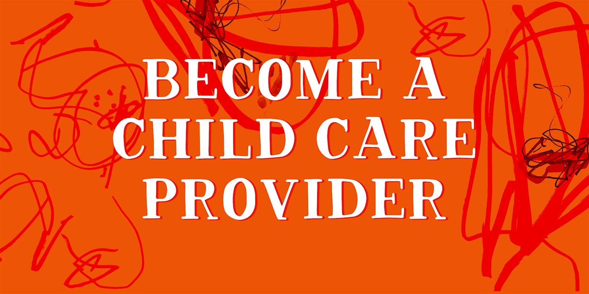 Family Child Care Orientation and Info Session- June 2025, William ...