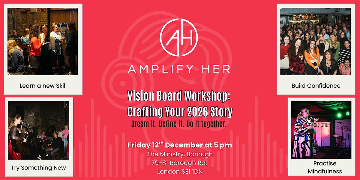 Amplify Her Vision Board Workshop: Crafting Your 2026 Story, The Ministry, Borough | Workspace ...