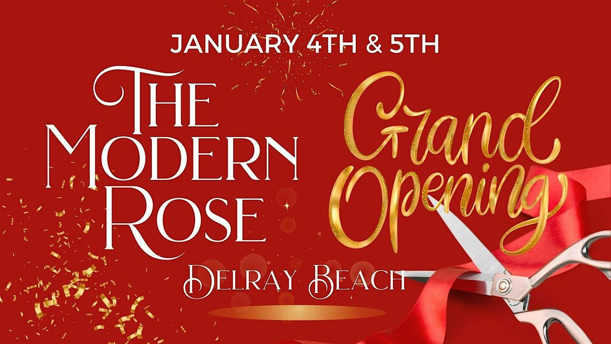 Grand Opening Extravaganza, The Modern Rose Delray Beach, 4 January to ...