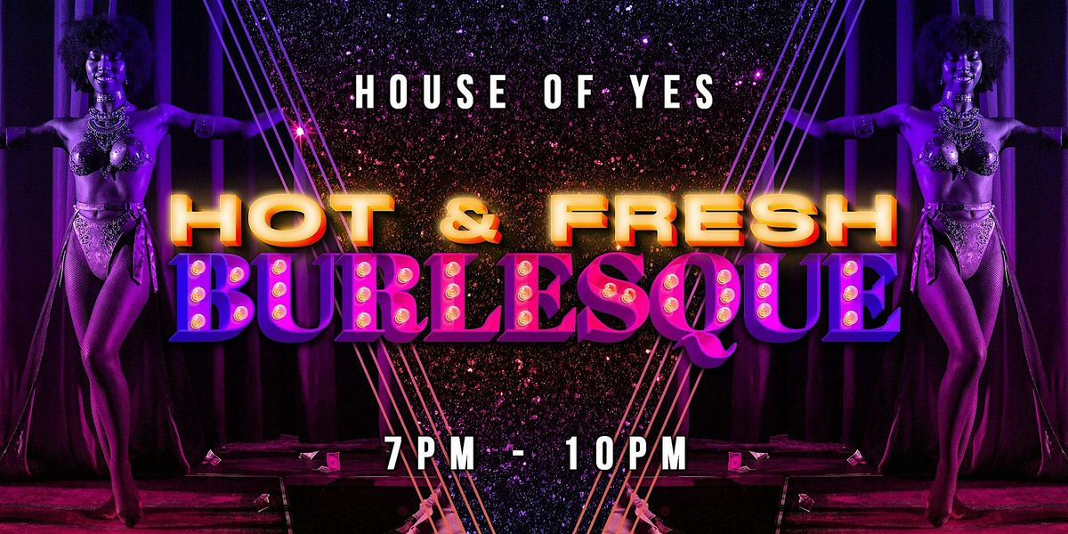 HOT & FRESH · Burlesque, House of Yes, Brooklyn, 8 May 2025 | AllEvents