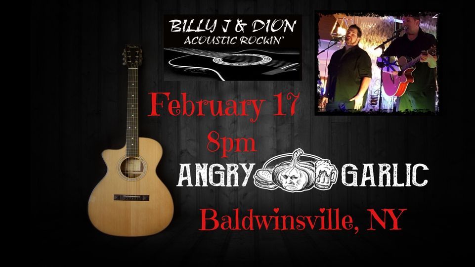 Billy J & Dion return to Angry Garlic, Angry Garlic, Baldwinsville ...