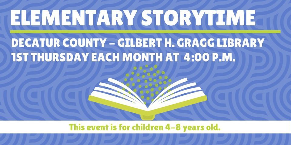 Elementary Storytime, Decatur County-Gilbert H Gragg Library ...