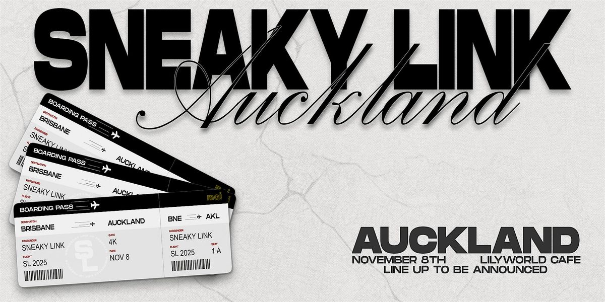 WLU x Mai FM Presents: SNEAKY LINK AUCKLAND, Lilyworld Cafe, Auckland ...
