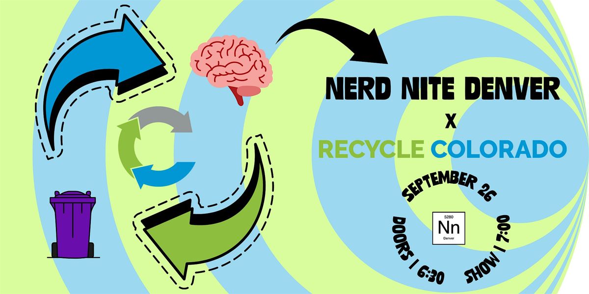 Nerd Nite Recycle Colorado Trash Circular Economies Oh My The Bug