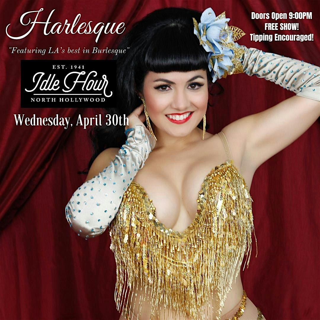 Harlesque Burlesque at Idle Hour in North Hollywood FREE SHOW, Idle Hour, Los Angeles, 30 April ...