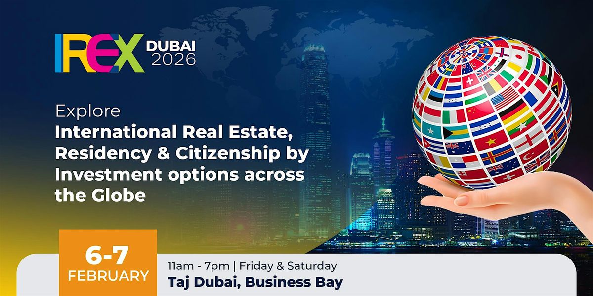 IREX2026, Dubai: International Real Estate & Immigration by Investment ...
