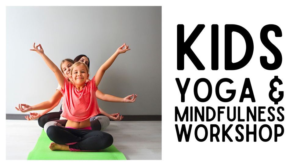 Kids Yoga & Mindfulness Workshop, Whole Body Yoga Studio, North Wales ...