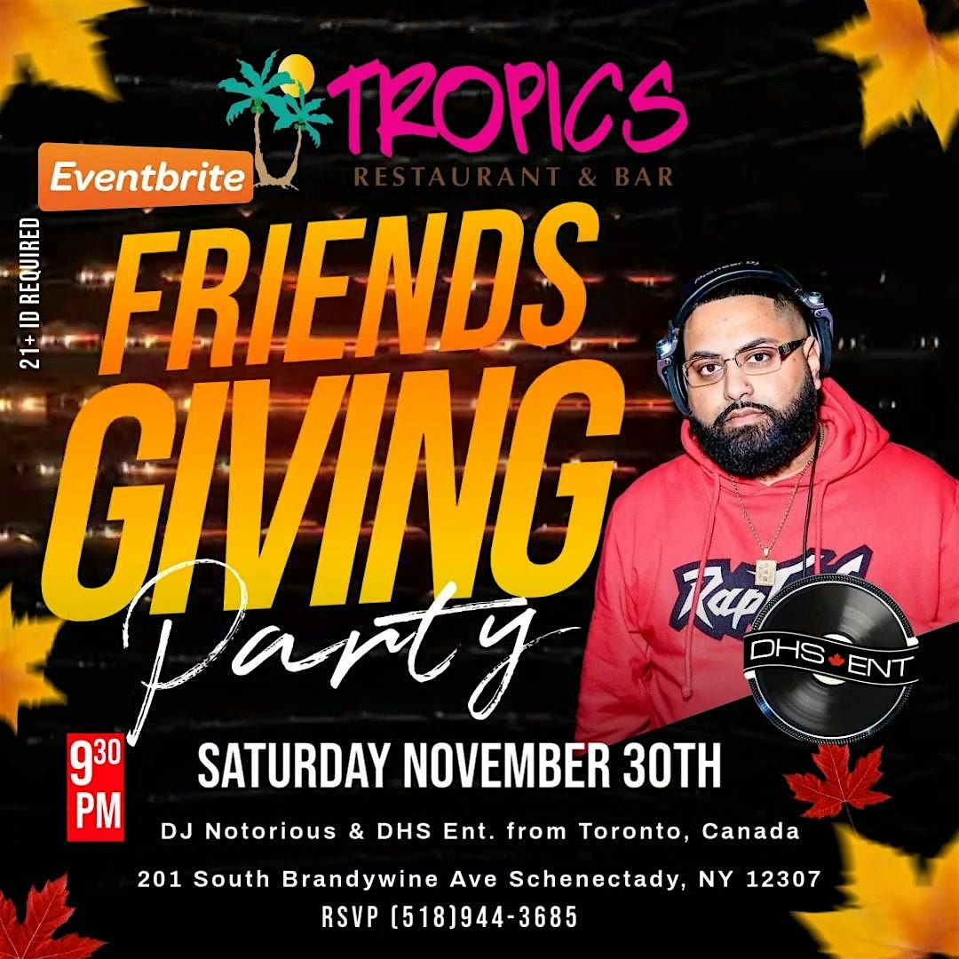 Friends Giving Party featuring DHS from Toronto, Canada, Tropics ...