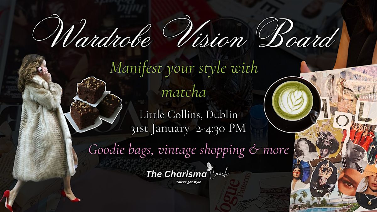 Wardrobe Vision Board Workshop & Matcha: Manifest your Style, Little ...