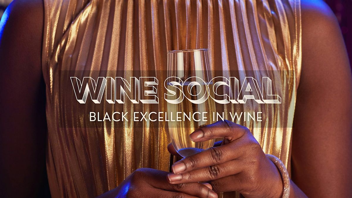 Wine Social: Black Excellence in Wine (w/Kayla DeAngelo & Bobby Vance ...