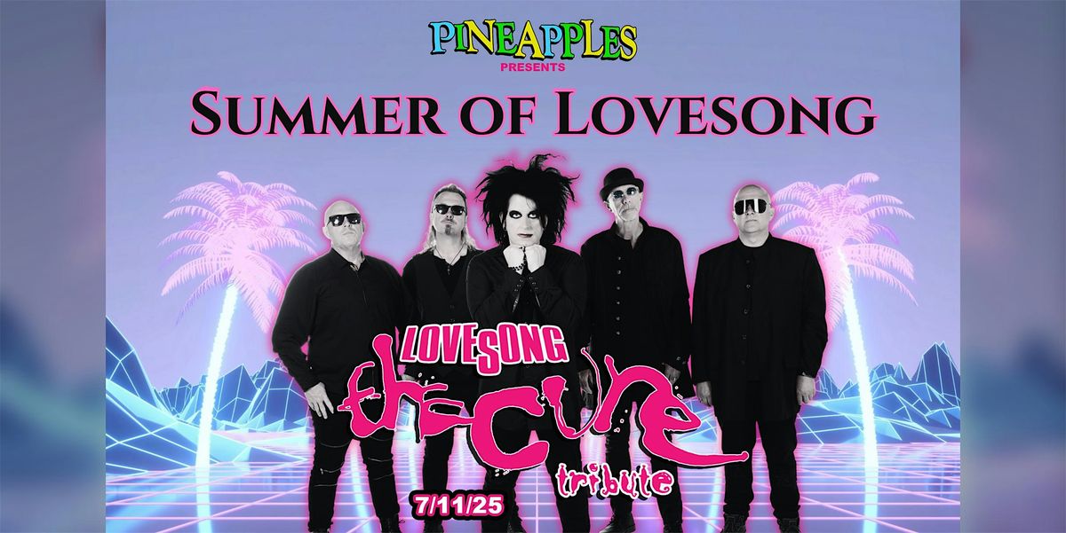 Summer Of LOVESONG (The Cure Tribute) ft. First Wave at Pineapples ...