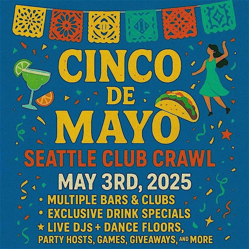 SEATTLE CINCO DE MAYO CLUB CRAWL, Seattle, 3 May 2025 | AllEvents