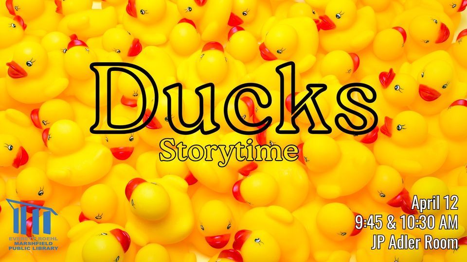 Ducks Storytime, Everett Roehl Marshfield Public Library, 12 April 2024 ...