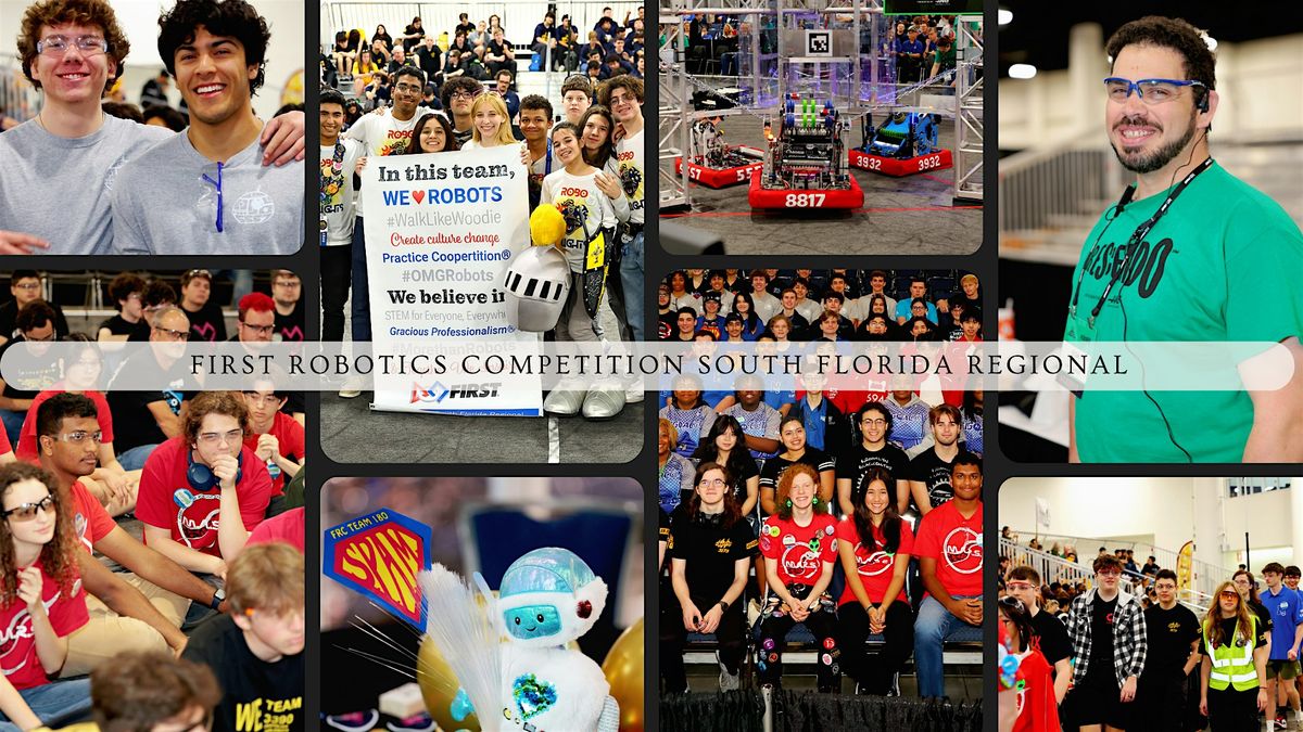 2025 FIRST Robotics Competition South Florida Regional, Watsco Center ...
