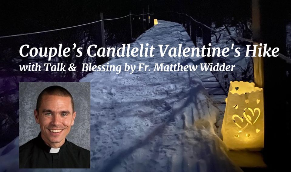 Couples Candlelit Valentines Hike with Talk & Blessing by Fr. Widder ...