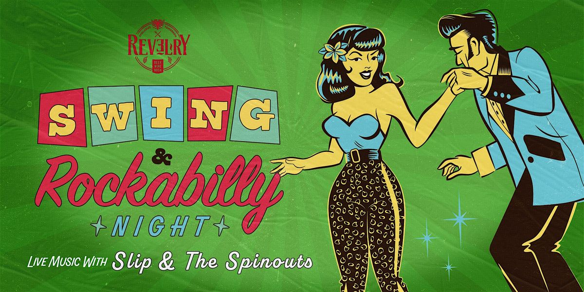 Swing & Rockabilly Dance Night with Slip & The Spinouts, Revelry, S ...