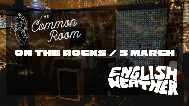 On The Rocks - An Evening With English Weather, Common Room, Bath, 5 ...