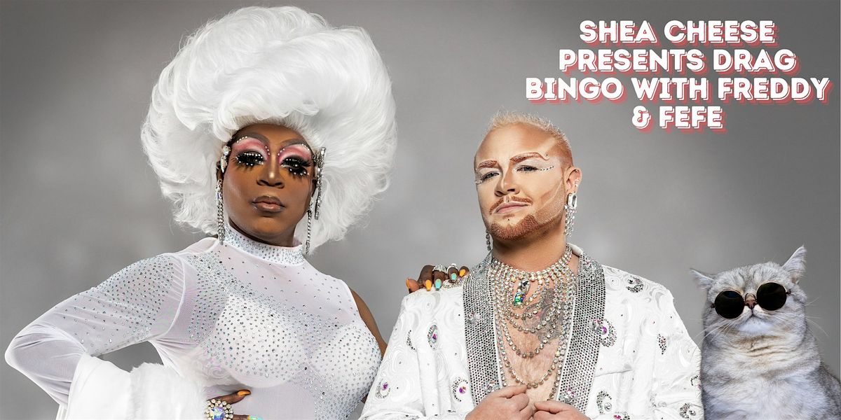 Shea Cheese presents Drag Bingo with Freddy and Fefe, 10880 N 32nd St ...