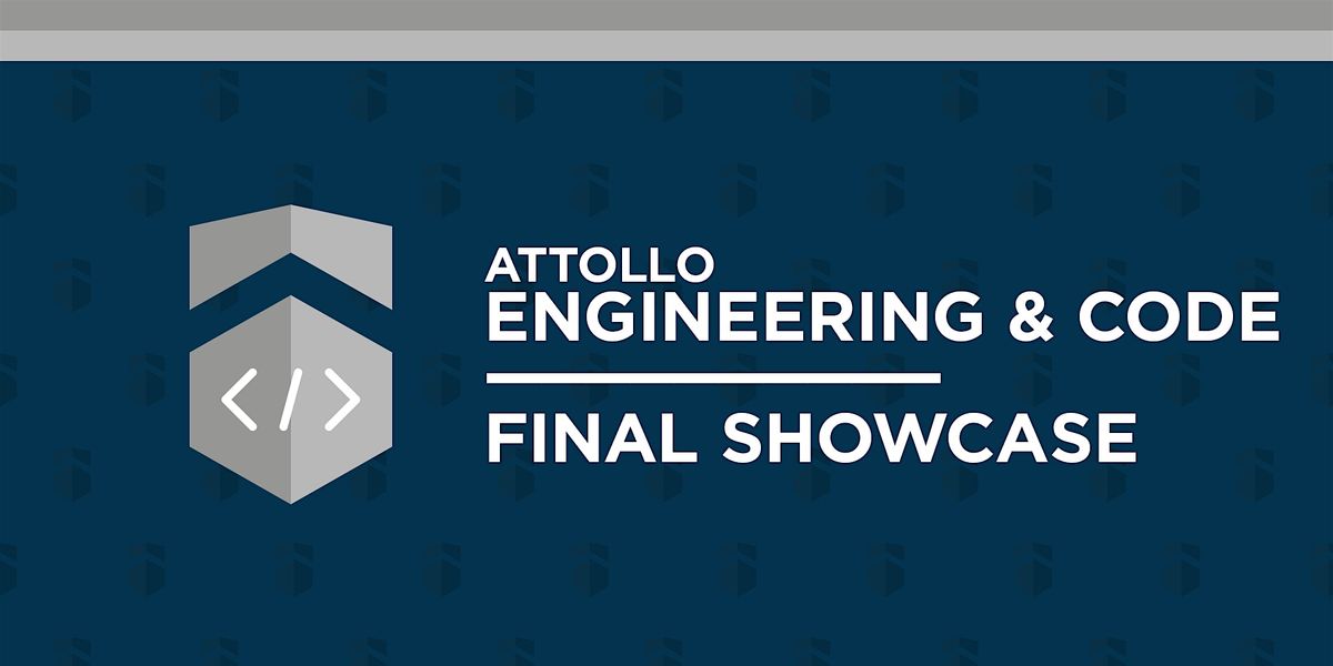 Attollo Code & Engineering Final Showcase, 15 May 2025 | AllEvents