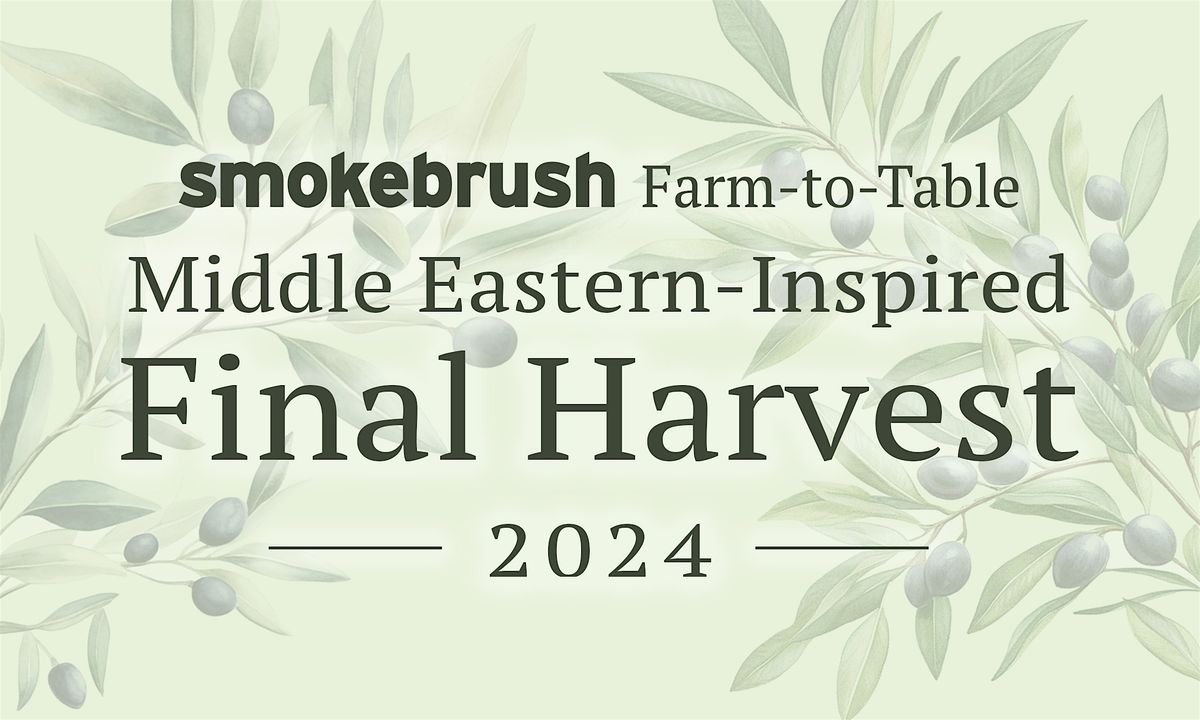 Farm to Table — Middle Eastern-Inspired Final Harvest, 328 El Paso Blvd ...