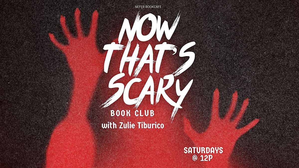 Now THATS Scary! NEFER Book Club with Zulie Tiburcio, Nefer Bookcafe ...