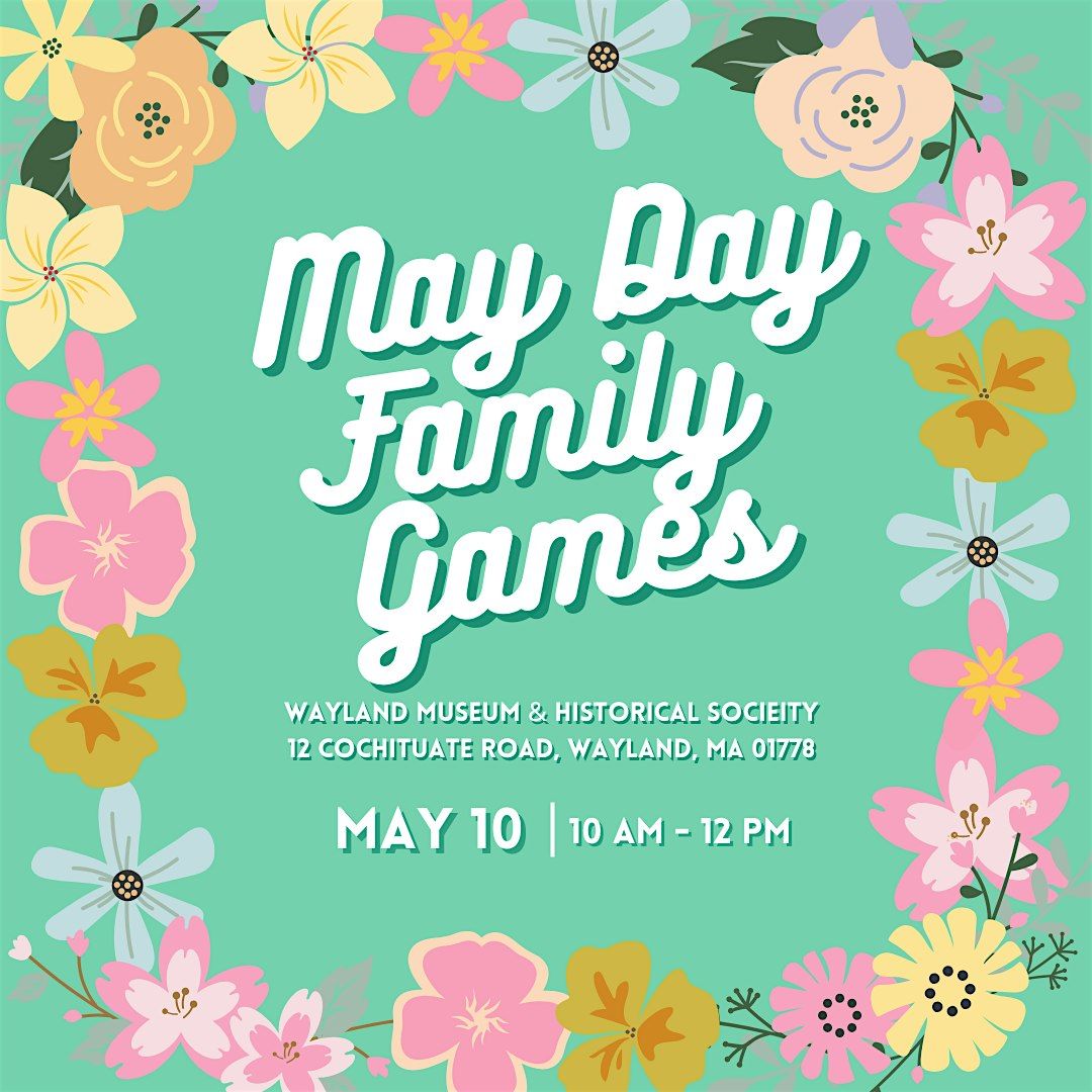 May Day Family Games, Wayland Historical Society, 10 May 2025 | AllEvents