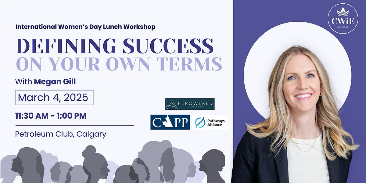CWiE International Womens Day with Megan Gill, Petroleum Club, Calgary ...