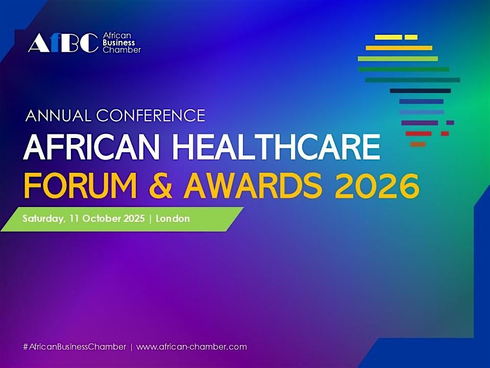 AfBC African Healthcare Business Forum and Awards 2026, London, London ...