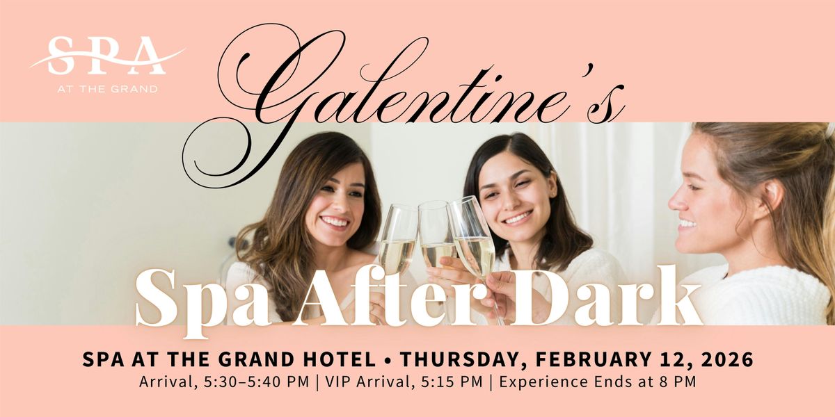 Galentine’s Spa After Dark|Exclusive After-Hours Girls Night Spa ...