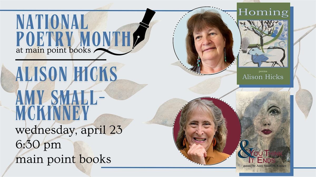 Poetry Month at Main Point: Alison Hicks & Amy Small-McKinney, Main ...