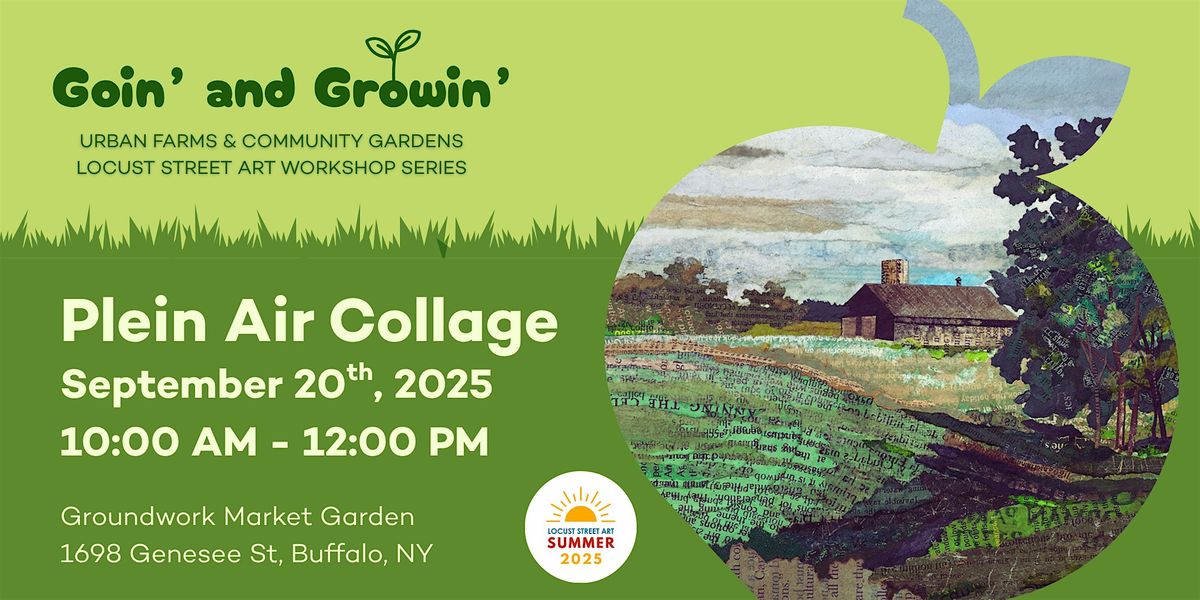 Plein Air Collage Workshop at Groundwork Market Garden, Groundwork ...