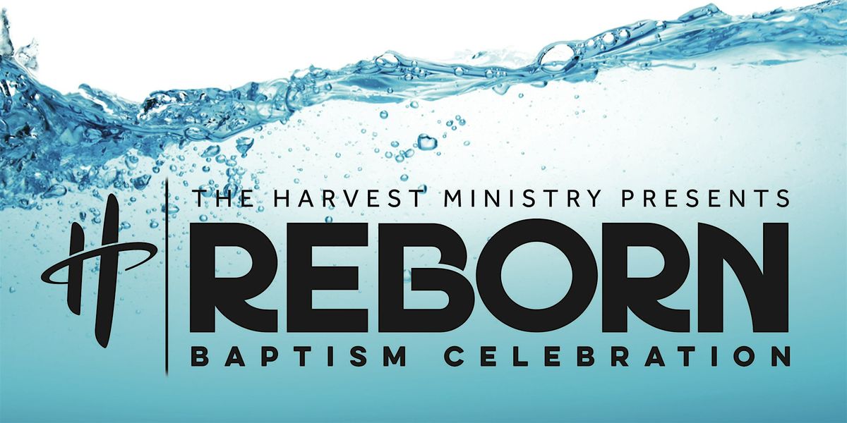 ReBorn: The Baptism Celebration, 5710 E R L Thornton Fwy, Dallas, 4 ...