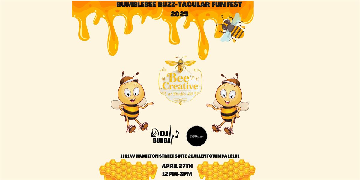 Bumblebee Buzz-Tacular Fun Fest 2025, Bee Creative at Studio 48 ...