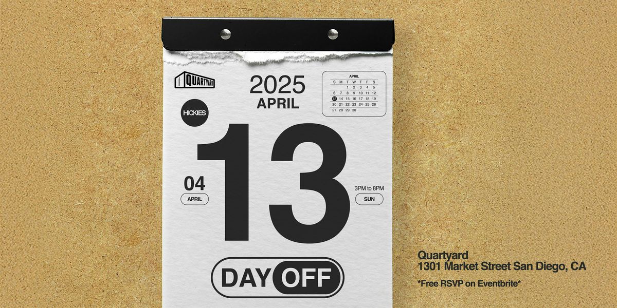 Hickies presents: Day Off (Quartyard 10 Year Anniversary) April 13th ...