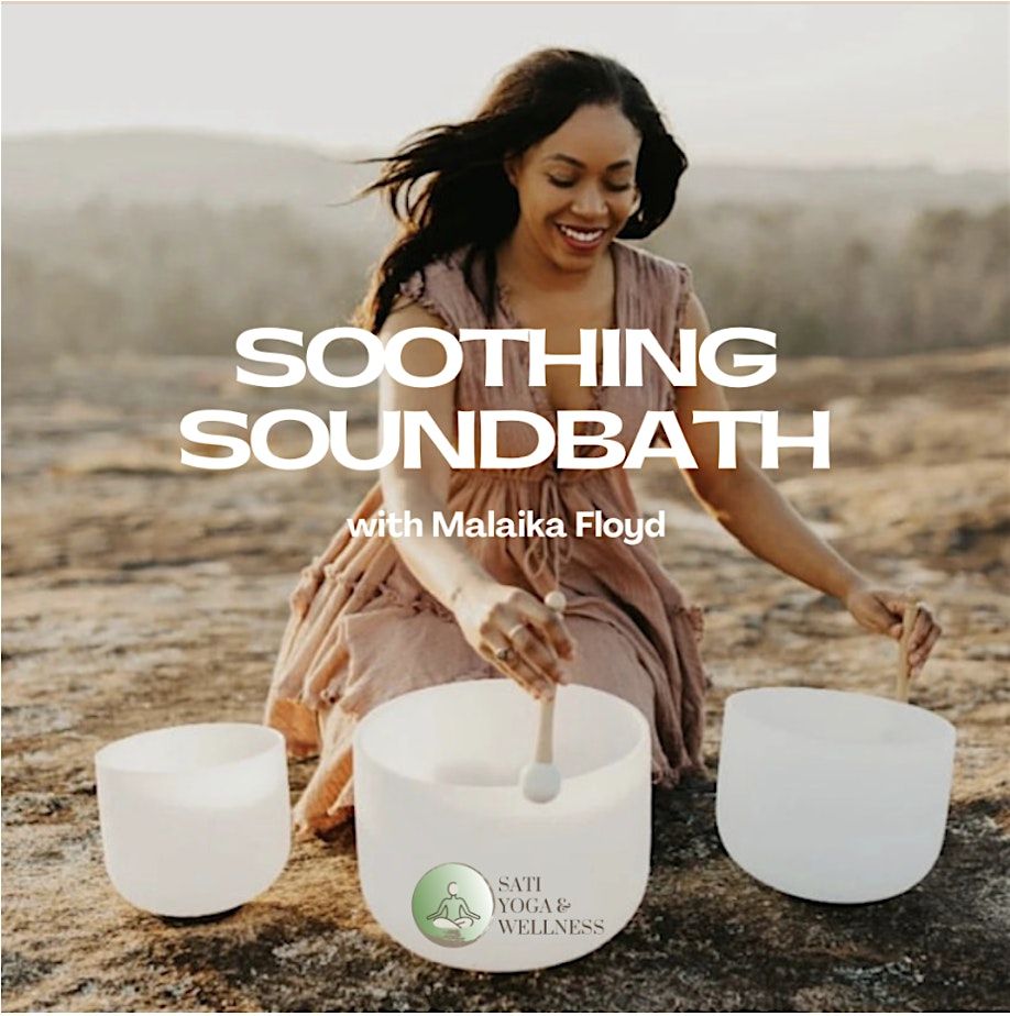 Soothing Soundbath w/ Malaika Floyd, Sati Yoga & Wellness, Atlanta, 31 ...