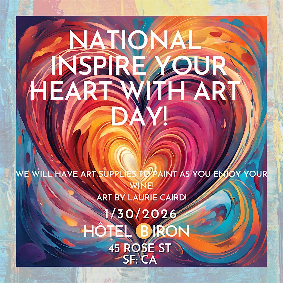 National Inspire Your Art With Art Day at Hotel Biron, 45 Rose St, San ...